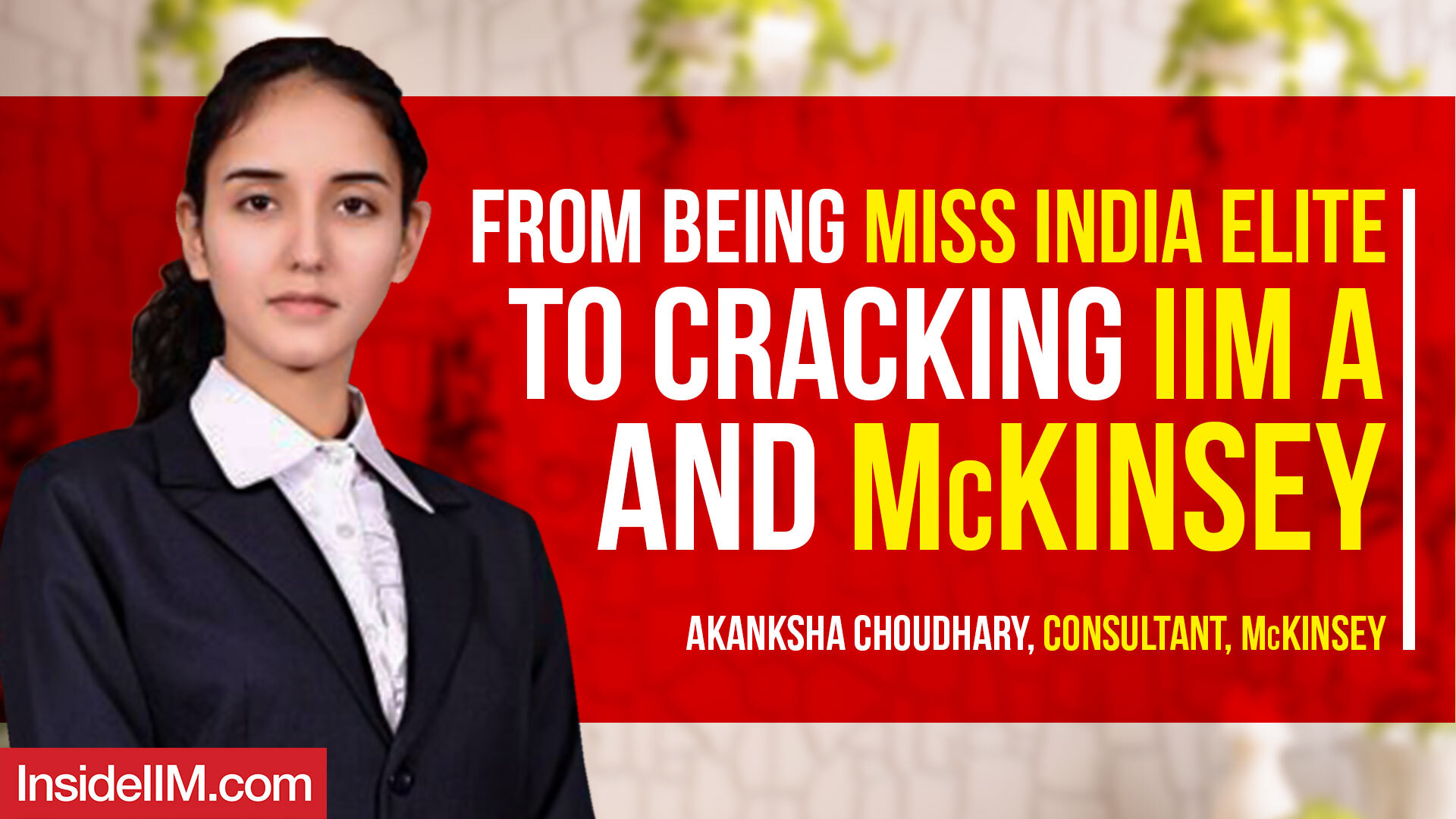 My Journey From SRCC To Modelling To IIM A To McKinsey, Ft. Akanksha Choudhary - InsideIIM