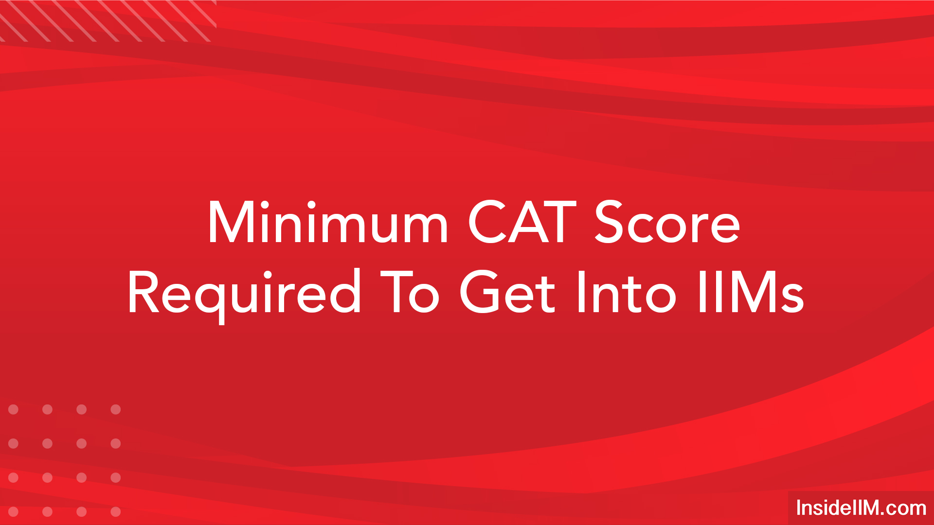 What Is The Minimum Percentile Required To Make It To The IIMs - InsideIIM
