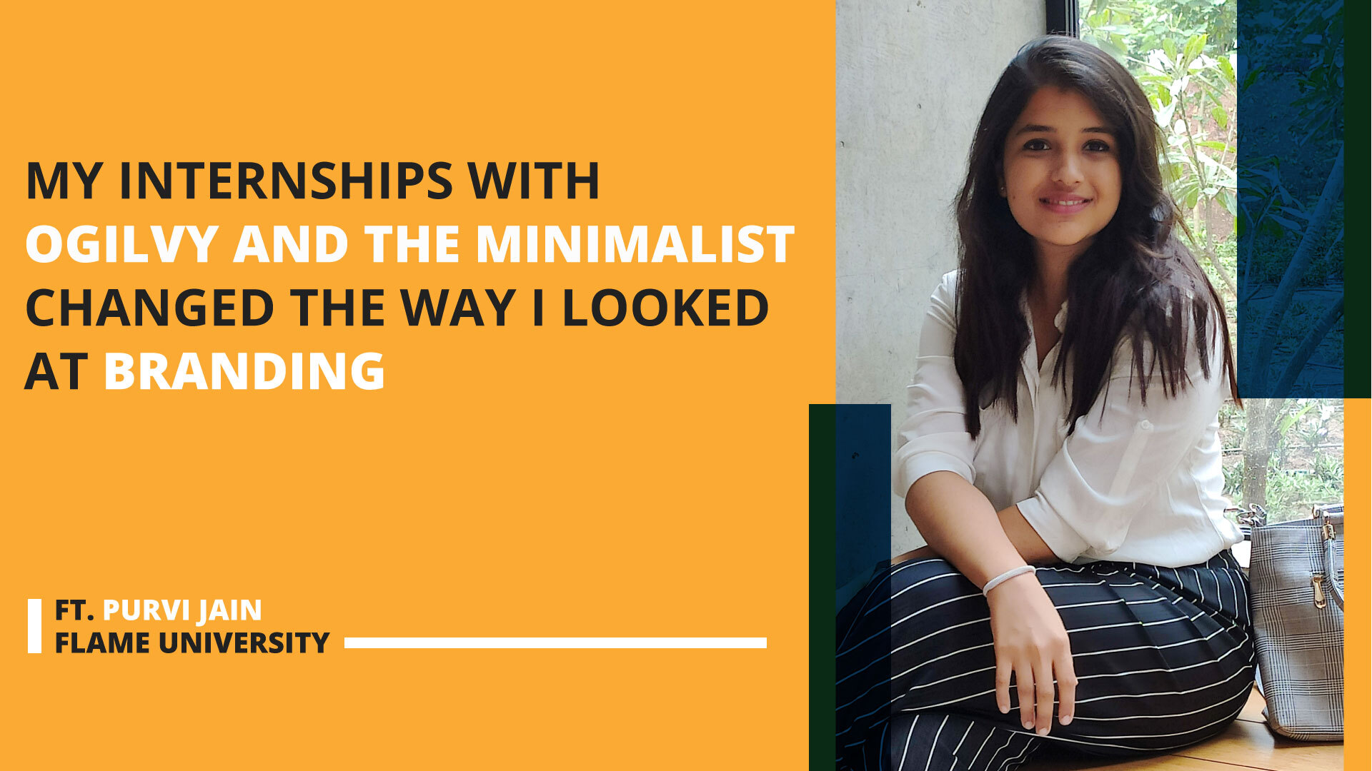 My Internships With Ogilvy And The Minimalist Changed The Way I Looked At Branding, Ft. Purvi ...