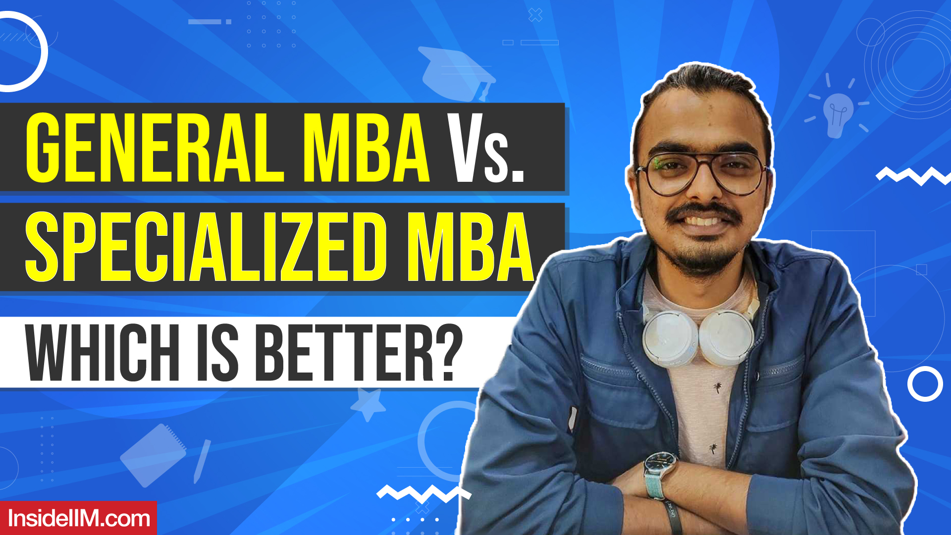 All You Need To Know About General & Specialized MBA Programs - InsideIIM