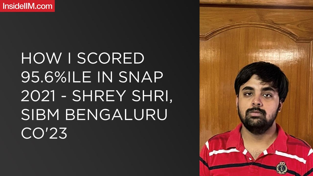 How I Scored 95.6%ile In SNAP 2021 - Shrey Shri, SIBM Bengaluru Co'23 ...