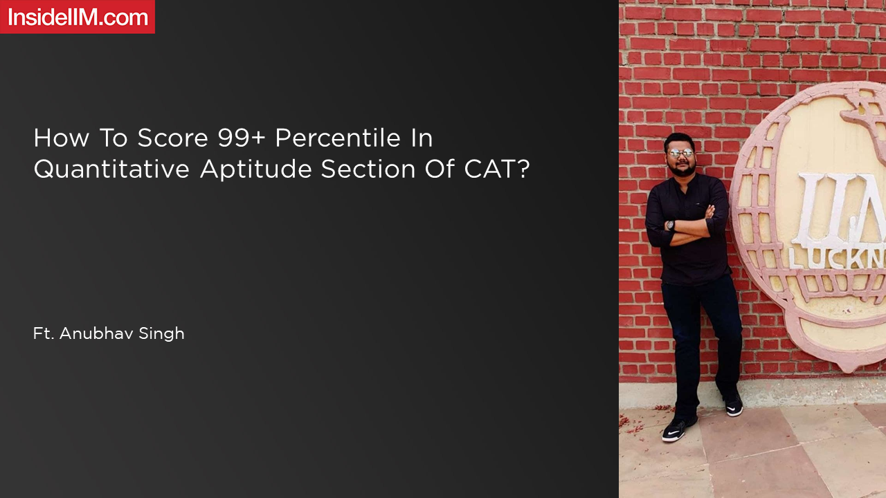 Tips To Score 99+ Percentile In CAT 2021's Quant Section - InsideIIM