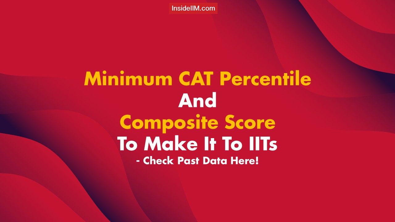 Minimum CAT Percentile Required To Convert IIT Calls - Check Data Here ...