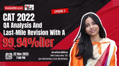 Last-Mile QA Revision & CAT 2022 Analysis | Arshia M, QA 99.94%ile, IIM C - InsideIIM