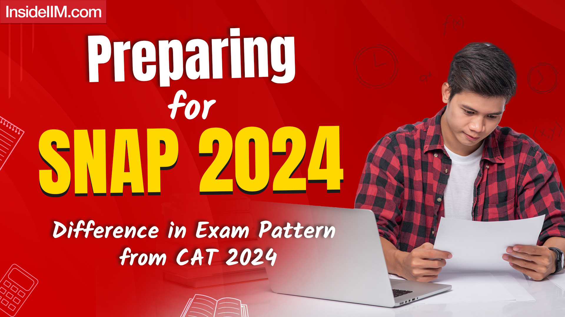 SNAP 2024: Last-Minute Preparation Tips & Syllabus Differences - InsideIIM