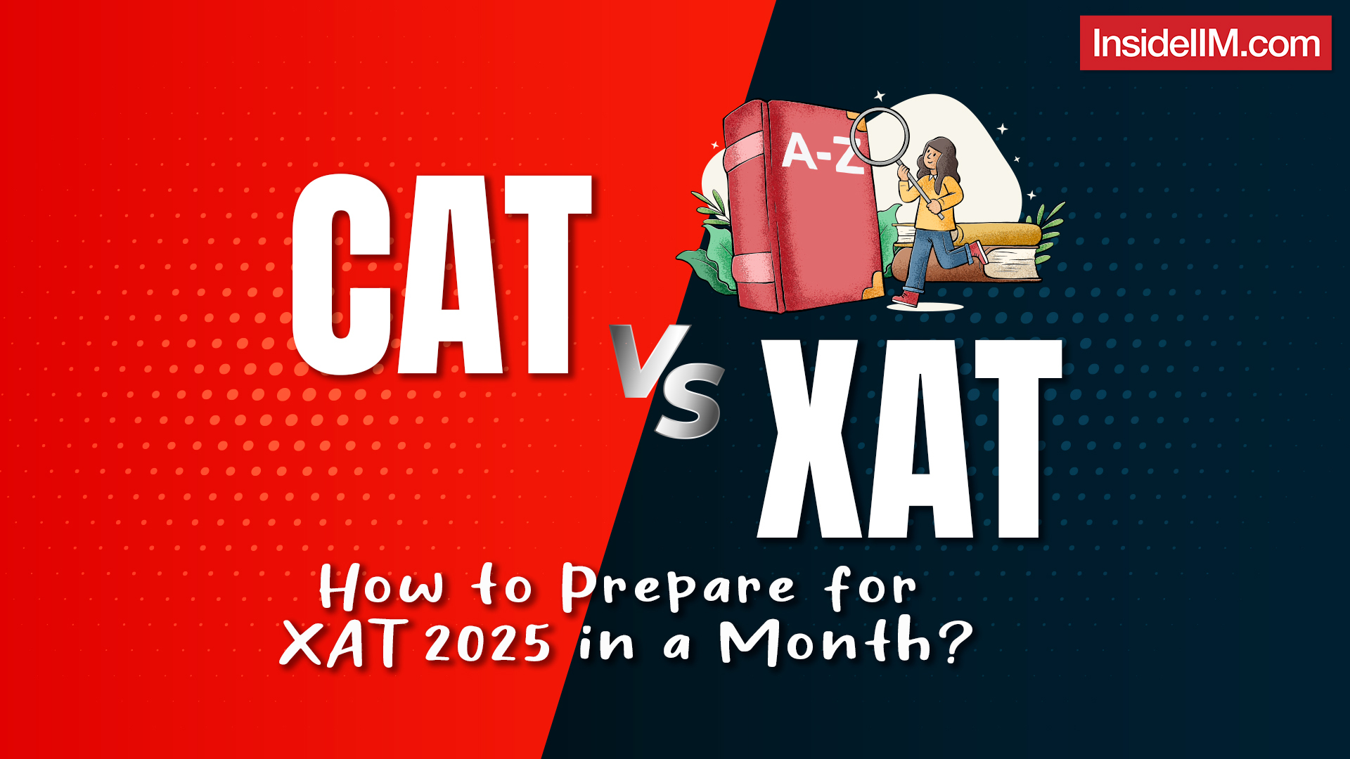 CAT Vs XAT: Key Differences, Exam Pattern, and Expert Preparation Tips ...