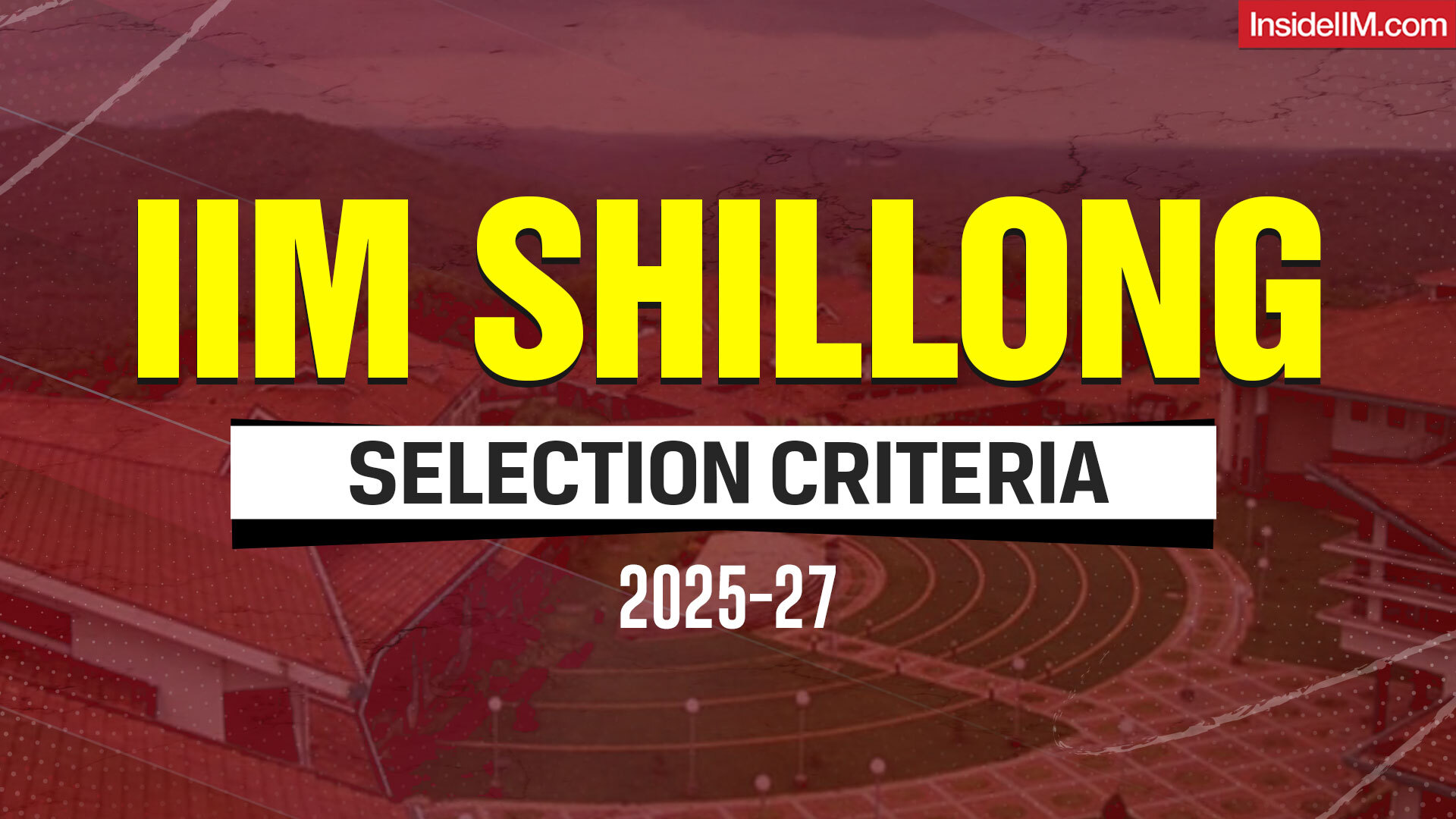 IIM Shillong Admission Criteria 2025-27: CAT Cut-Offs & PI Weightage - InsideIIM