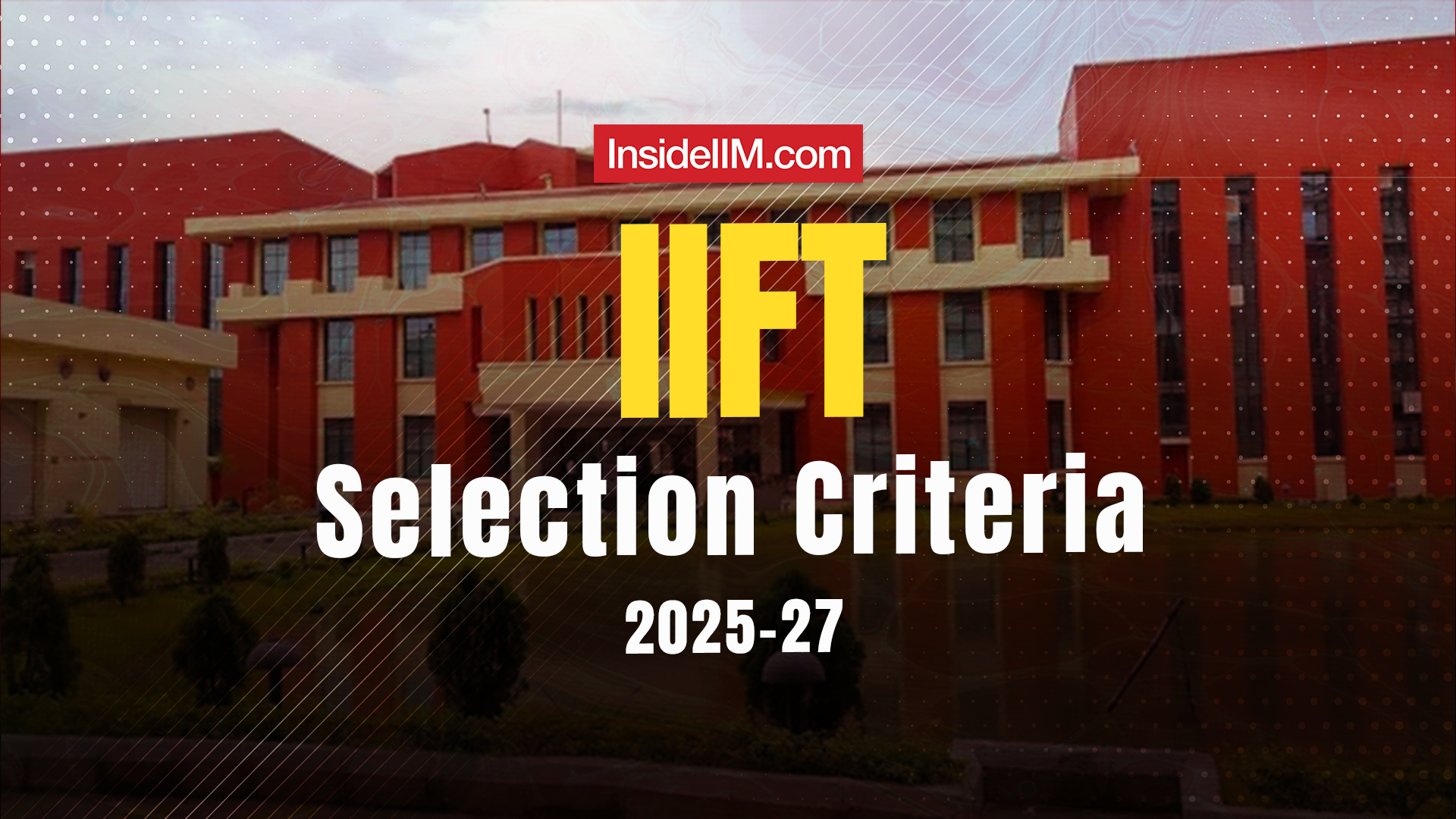 IIFT MBA Admissions Process 2025-27: Cut off, Fees, and Placements ...