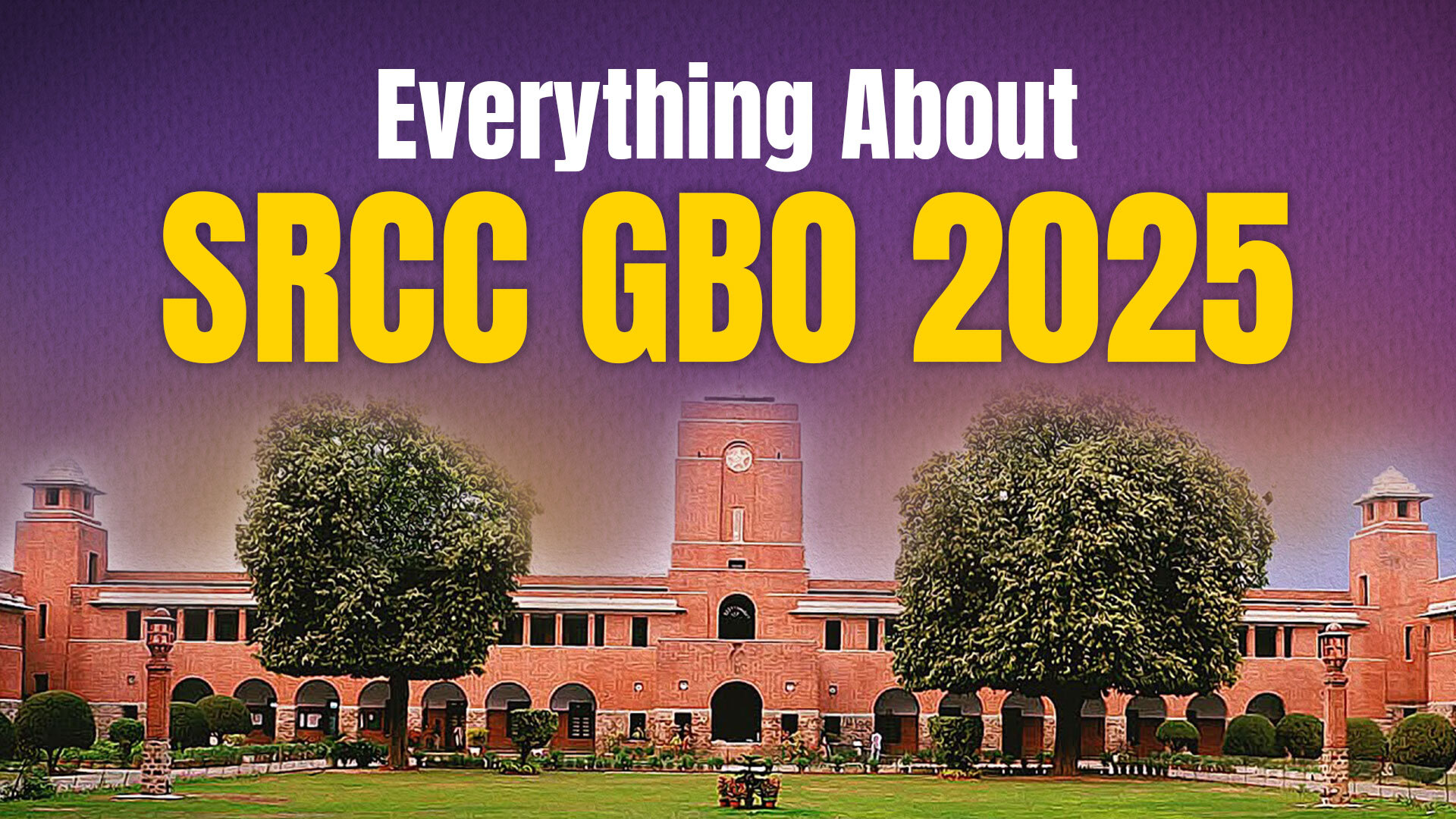 SRCC GBO 2025: Application Details, Exam Pattern, Fees & Placements ... SRCC GBO 2025: Application Details, Exam Pattern, Fees & Placements ...