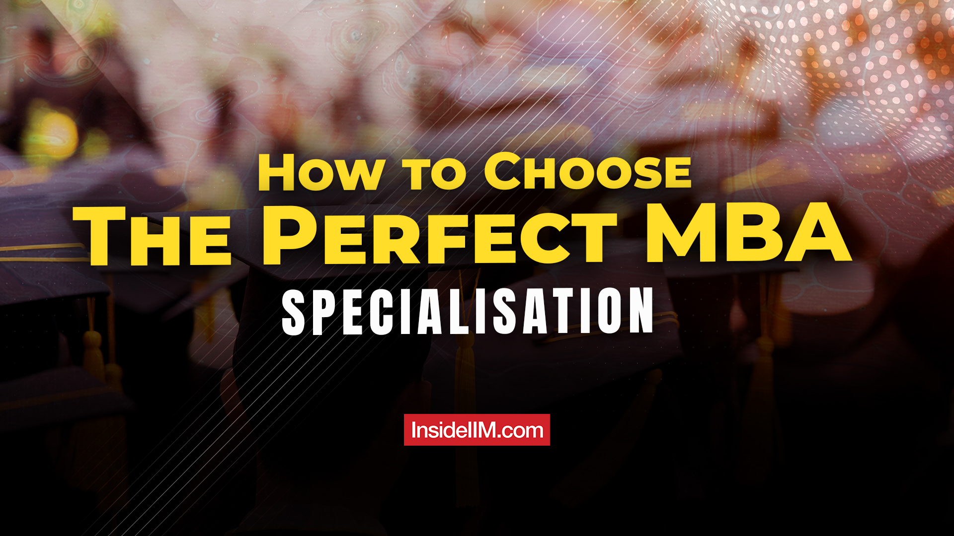 How To Choose Perfect MBA Specialization In 2025: Industry Trends & Job - InsideIIM
