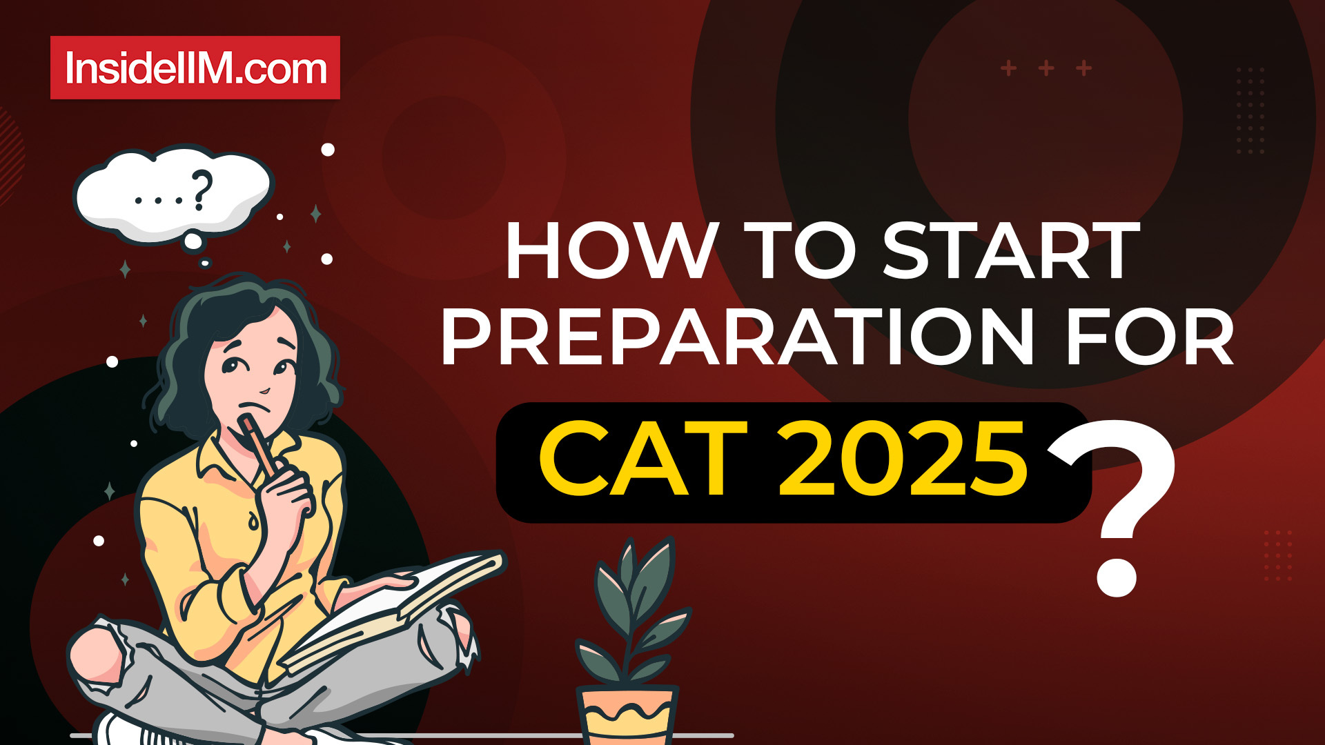 CAT 2025 Preparation Strategies and Tips for Everyone - InsideIIM